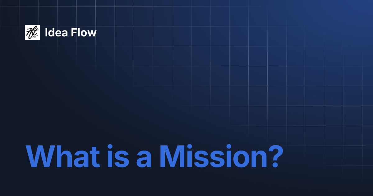 What is a Mission? | Idea Flow