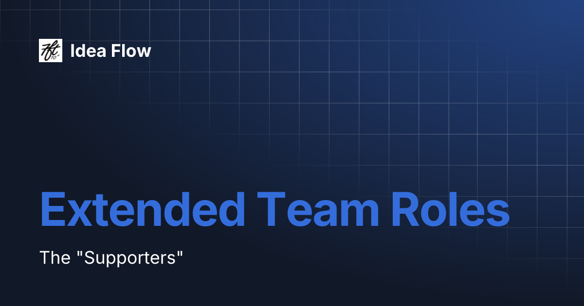 Extended Team Roles | Idea Flow