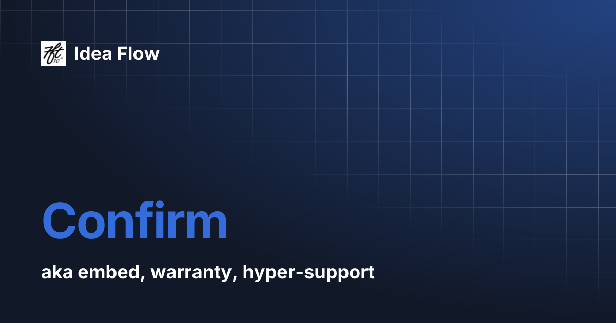 Confirm | Idea Flow