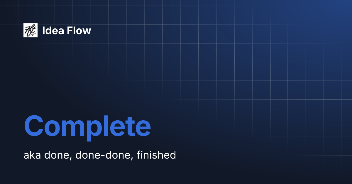 Complete | Idea Flow